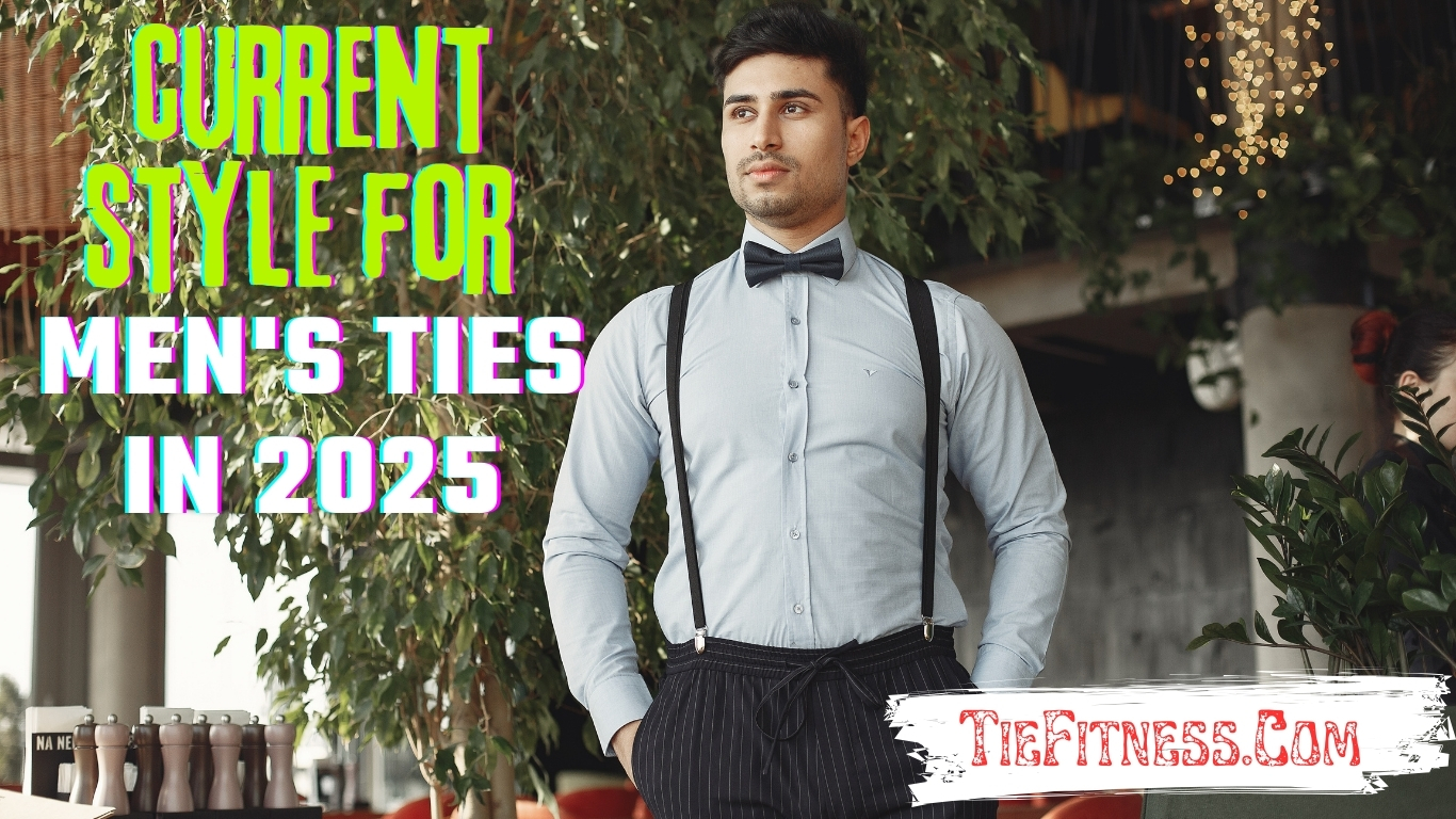 What is the Current Style for Men's Ties